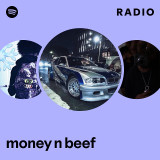 money n beef Radio | Spotify Playlist