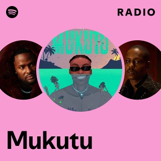 Mukutu Radio | Spotify Playlist