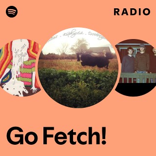 Go Fetch! Radio | Spotify Playlist