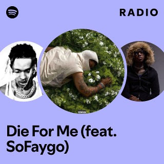 Die For Me (feat. SoFaygo) Radio | Spotify Playlist