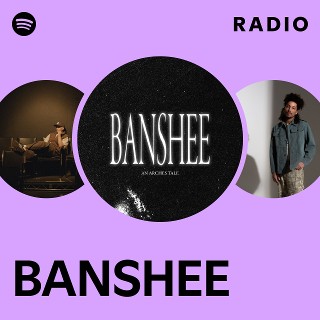 BANSHEE Radio - playlist by Spotify | Spotify