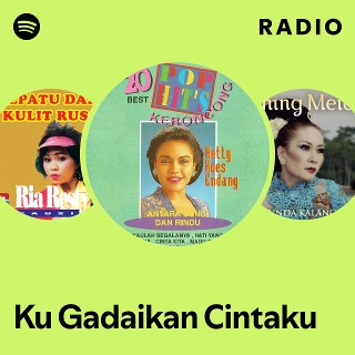 Ku Gadaikan Cintaku Radio | Spotify Playlist