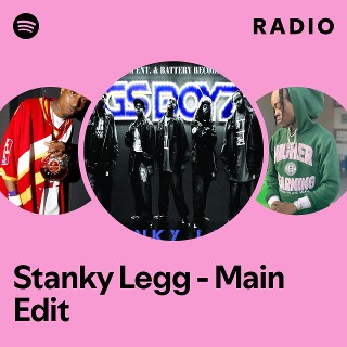 Stanky Legg - Main Edit Radio | Spotify Playlist