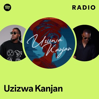 Uzizwa Kanjan (feat. GL_Ceejay) Radio | Spotify Playlist