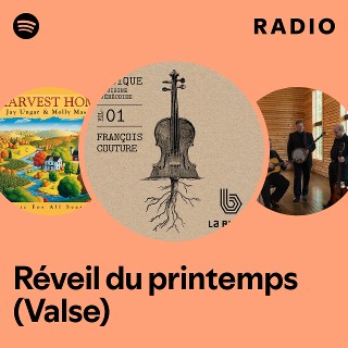 Réveil du printemps (Valse) Radio - playlist by Spotify | Spotify