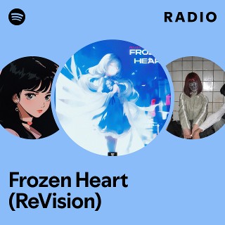 Frozen Heart (ReVision) Radio - playlist by Spotify | Spotify