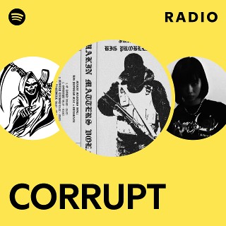 CORRUPT Radio | Spotify Playlist