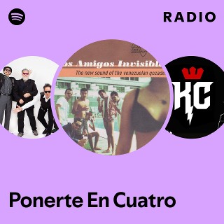 Ponerte En Cuatro Radio - playlist by Spotify | Spotify