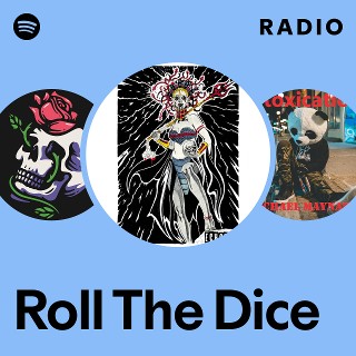 Roll The Dice Radio - playlist by Spotify | Spotify
