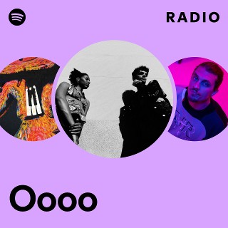 Oooo Radio - playlist by Spotify | Spotify