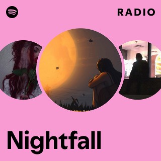Nightfall Radio | Spotify Playlist