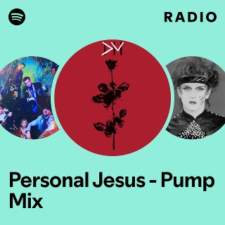 Personal Jesus - Pump Mix Radio | Spotify Playlist