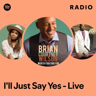 I'll Just Say Yes - Live Radio | Spotify Playlist