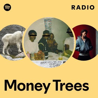 Money Trees Radio | Spotify Playlist
