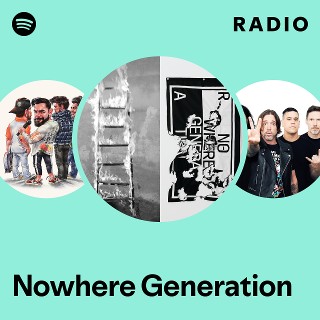 Nowhere Generation Radio | Spotify Playlist