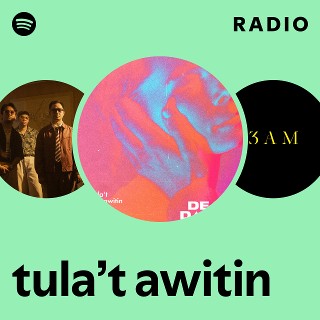 tula’t awitin Radio | Spotify Playlist