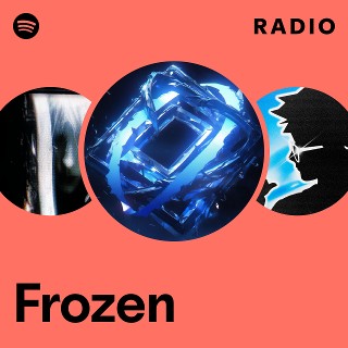 Frozen Radio - playlist by Spotify | Spotify
