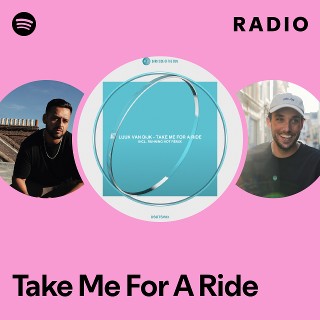 Take Me For A Ride Radio | Spotify Playlist