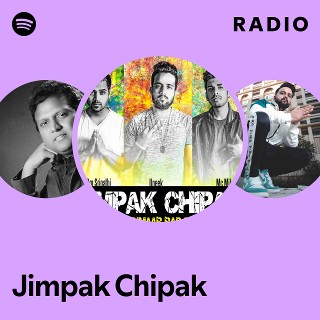 Jimpak Chipak Radio | Spotify Playlist