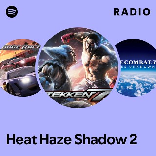 Heat Haze Shadow 2 Radio - playlist by Spotify | Spotify