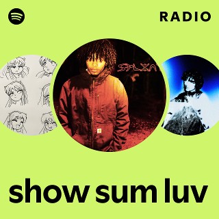 show sum luv Radio | Spotify Playlist