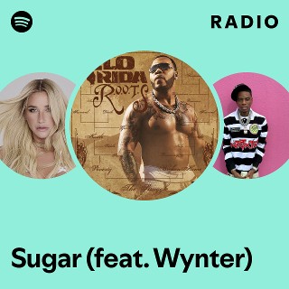 Sugar (feat. Wynter) Radio | Spotify Playlist