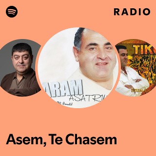 Asem, Te Chasem Radio | Spotify Playlist