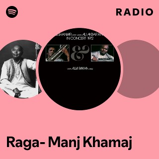 Raga- Manj Khamaj Radio | Spotify Playlist
