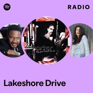 Lakeshore Drive Radio - playlist by Spotify | Spotify