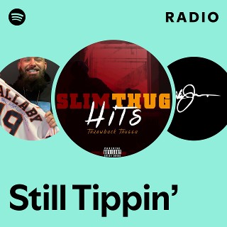 Still Tippin’ Radio | Spotify Playlist