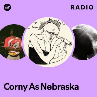 Corny As Nebraska Radio | Spotify Playlist