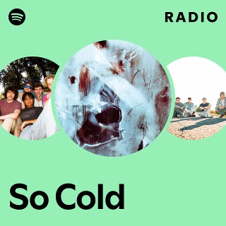 So Cold Radio - playlist by Spotify | Spotify