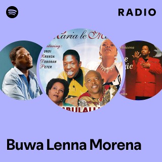 Buwa Lenna Morena Radio | Spotify Playlist