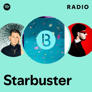 Starbuster Radio - playlist by Spotify | Spotify