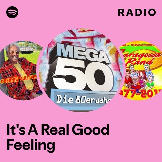 It's A Real Good Feeling Radio | Spotify Playlist
