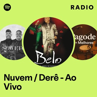 Nuvem / Derê - Ao Vivo Radio - playlist by Spotify | Spotify