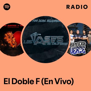 El Doble F (En Vivo) Radio - playlist by Spotify | Spotify