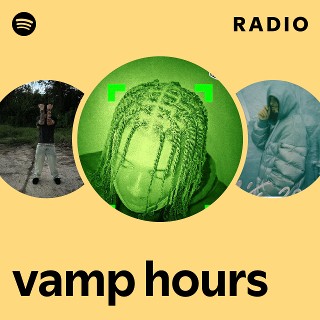 vamp hours Radio | Spotify Playlist