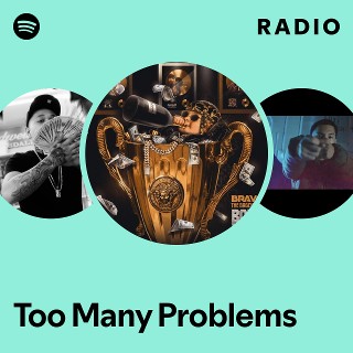 Too Many Problems Radio | Spotify Playlist
