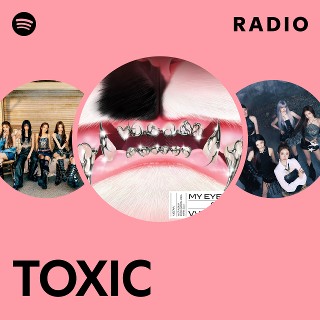 TOXIC Radio | Spotify Playlist