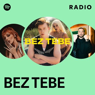 BEZ TEBE Radio | Spotify Playlist