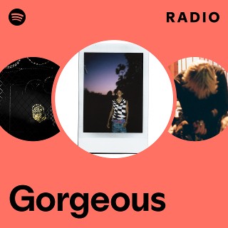 Gorgeous Radio | Spotify Playlist