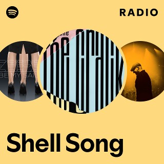 Shell Song Radio | Spotify Playlist