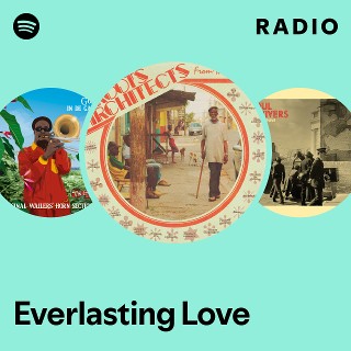 Everlasting Love Radio - playlist by Spotify | Spotify