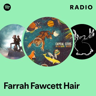 Farrah Fawcett Hair Radio | Spotify Playlist