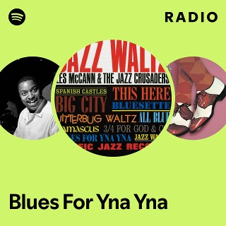 Blues For Yna Yna Radio | Spotify Playlist