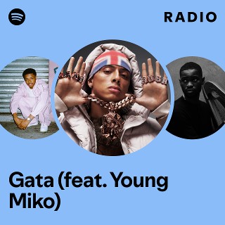 Gata (feat. Young Miko) Radio | Spotify Playlist