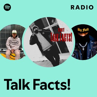 Talk Facts! Radio | Spotify Playlist