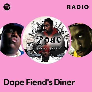 Dope Fiend's Diner Radio | Spotify Playlist