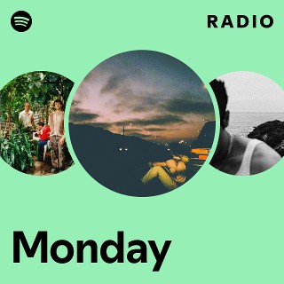 Monday Radio - playlist by Spotify | Spotify